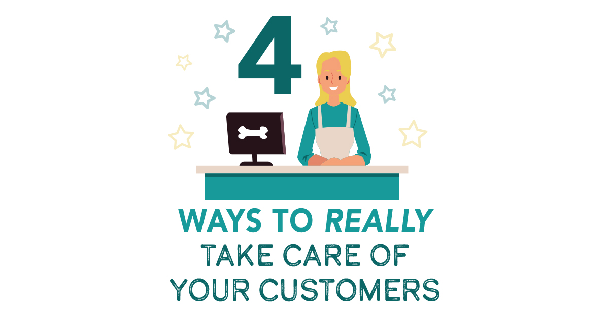 4 Ways to Really Take Care of Your Customers