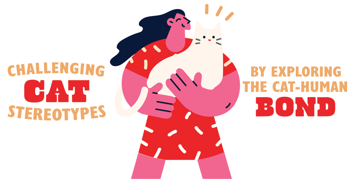 Challenging Cat Stereotypes by Exploring the Cat-Human Bond