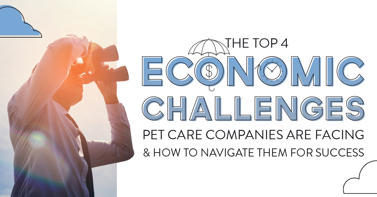 The Top 4 Economic Challenges Pet Care Companies are Facing & How to ...